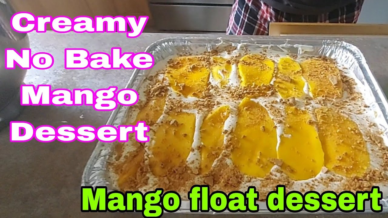 How to make Creamy Mango Float Dessert/ No Bake Dessert # ...