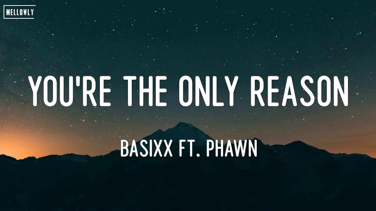 Basixx ft. Phawn - You're The Only Reason (Lyrics) - YouTube