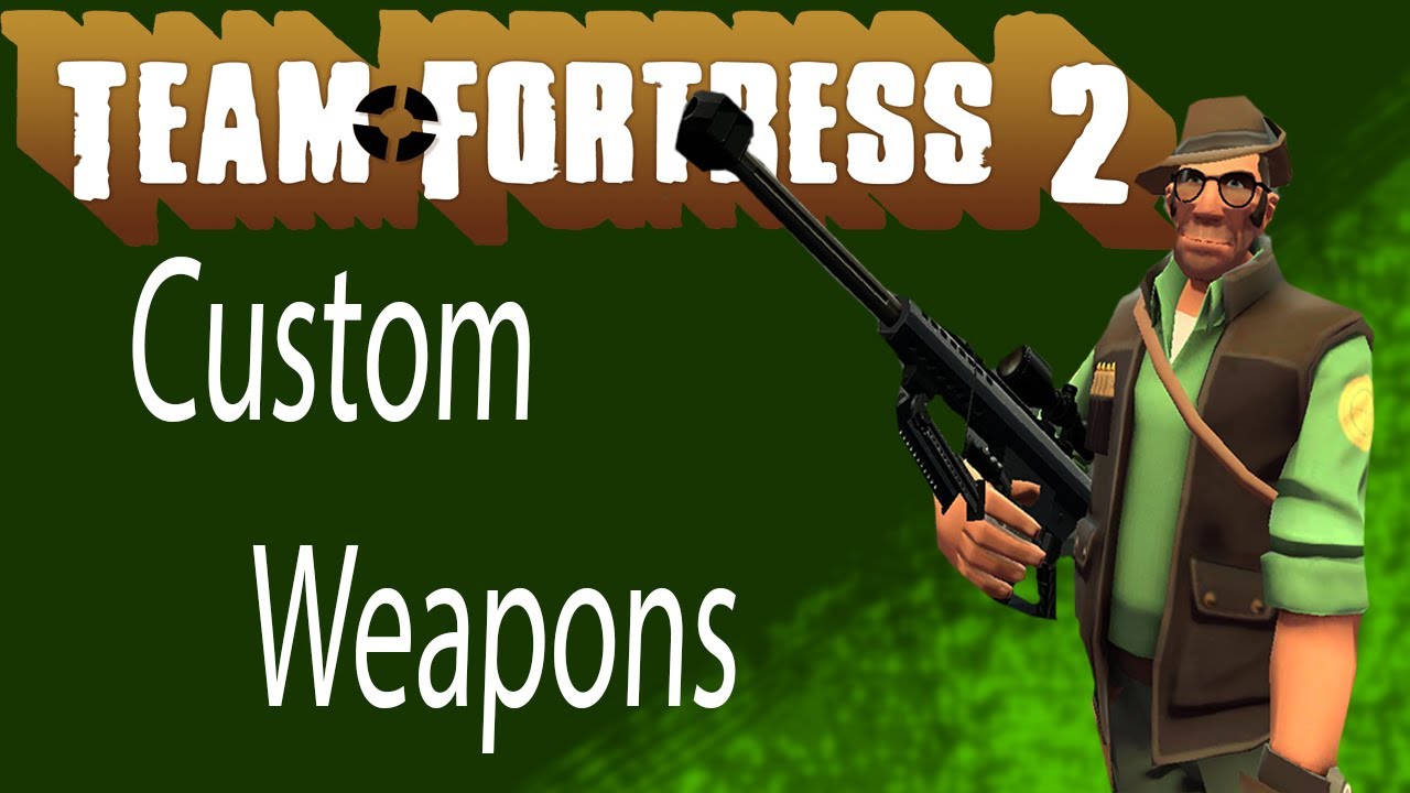 #32 TF2 Custom Weapon's Gameplay (TF2 Custom Weapon's) - YouTube