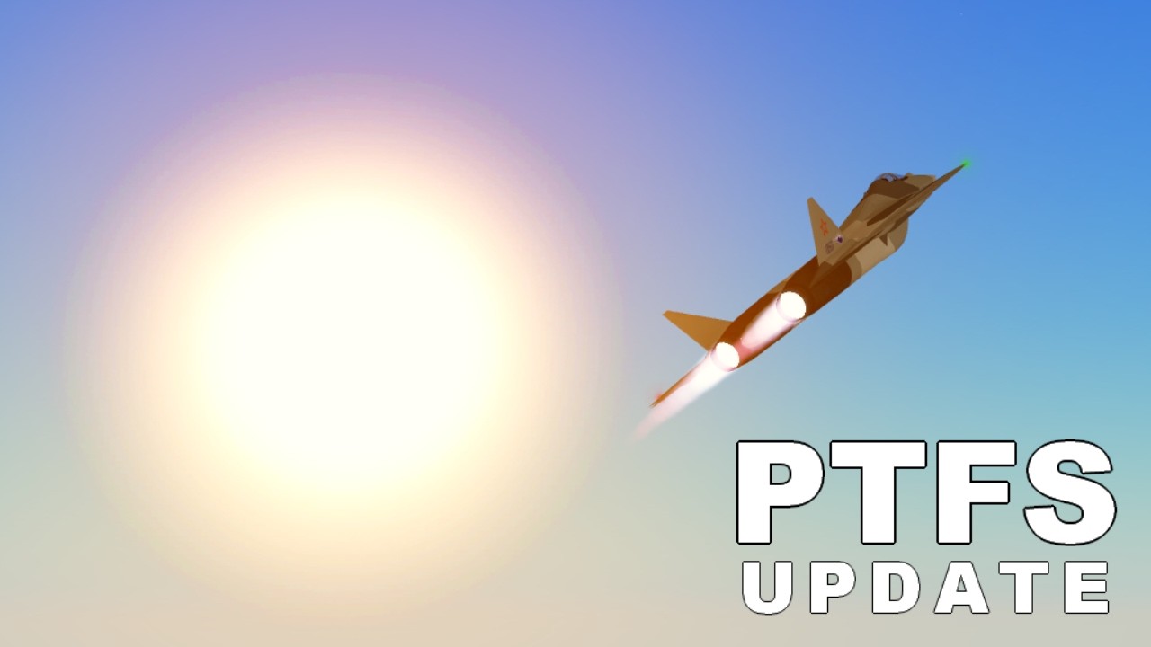 PTFS UPDATE | New Plane, the SU - 57! - YouTube