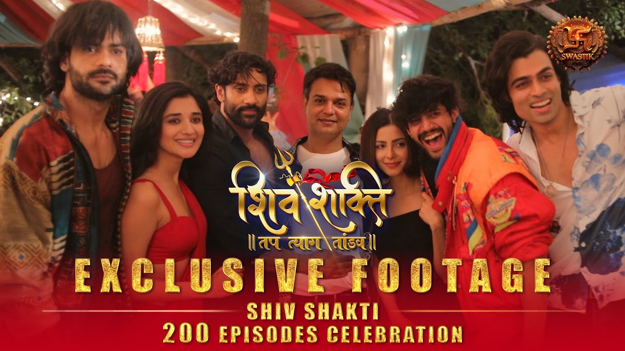 Exclusive Footage | Shiv Shakti: Tap Tyaag Tandav 200 Episodes ...
