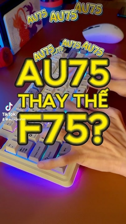 Liệu F75 có dễ dàng được thay thế? #F75 #AU75 #aula #banphimco #setupgaming - YouTube