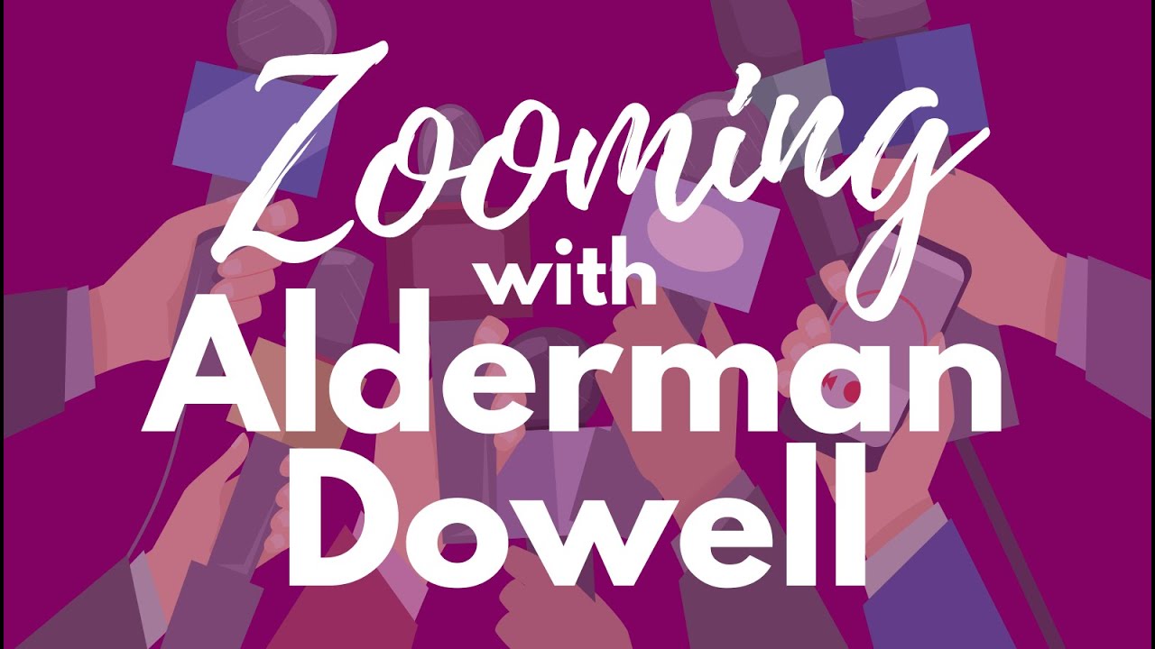 Zooming with Alderperson Dowell (Ward 3) - YouTube