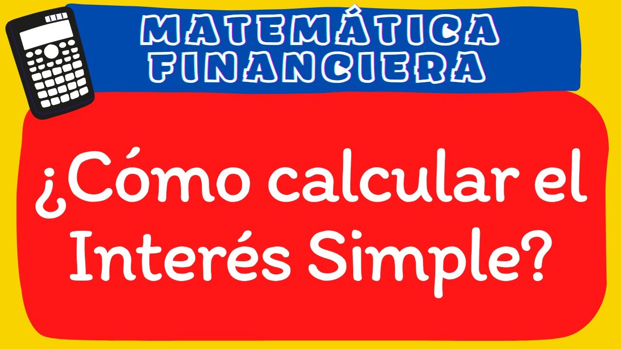 ¿Cómo calcular el Interés Simple? - YouTube