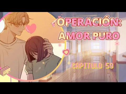 Operación: Amor Puro | Capitulo 59 - YouTube