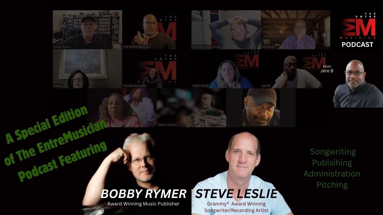 A Special Edition of The EntreMusician w Bobby Rymer and Steve Leslie # ...