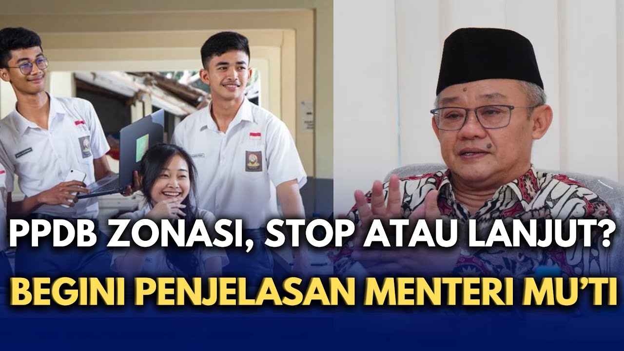 PPDB ZONASI STOP ATAU LANJUT? BEGINI PENJELASAN MENTERI MU'TI - YouTube