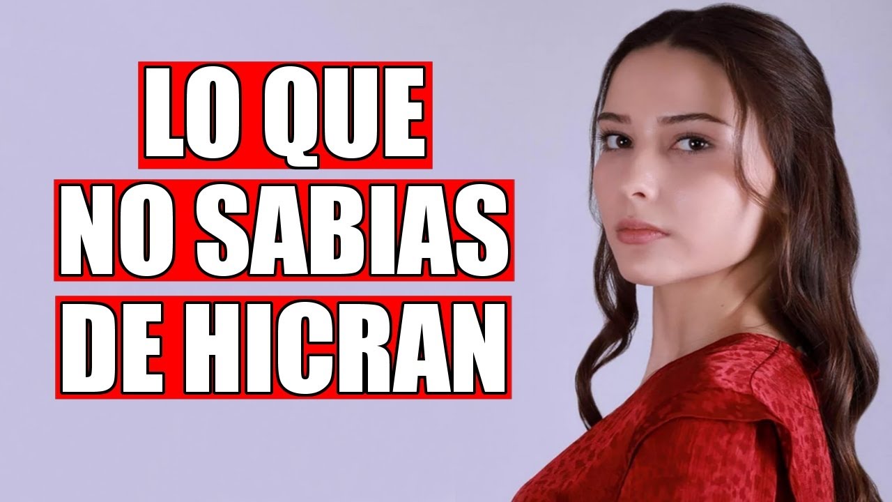 Conoce a Hicran en la VIDA REAL (Elçin Zehra Irem) - YouTube