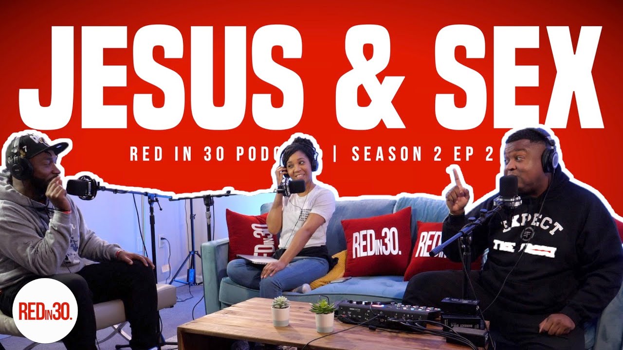 Jesus And Sex Redin30 Podcast Ep 032 Youtube
