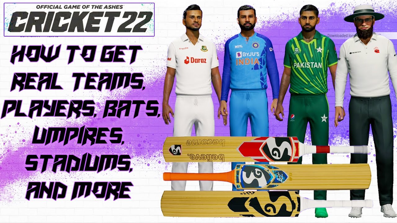 Cricket 22 Tutorial How to Get REAL Teams, Players, Kits, Bats ...