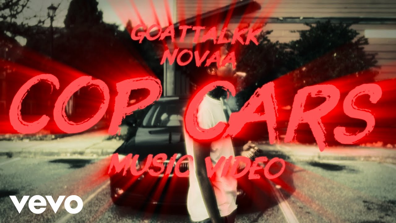 Goattalkk Novaa - Cop Cars - YouTube