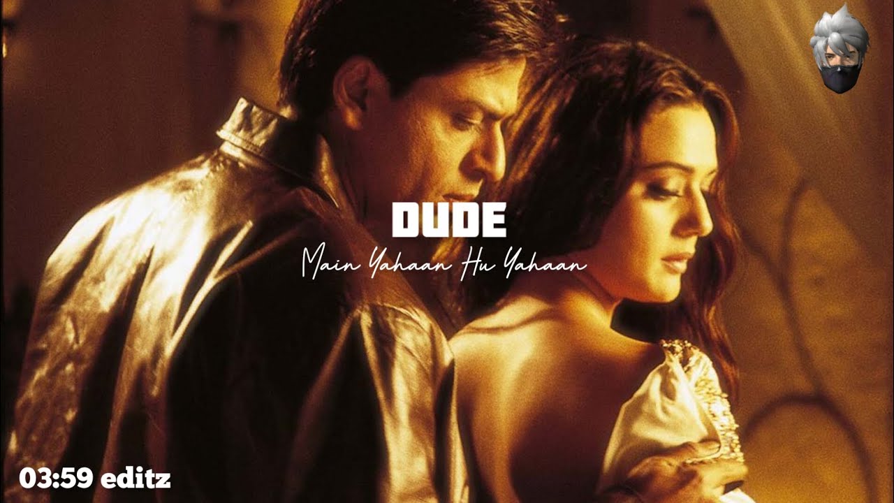 Main Yahaan Hu Yahaan | dude | Udit Narayan | 03:59 editz | music video - YouTube