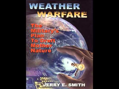 Weather Warfare: The Military's Plan To Draft Mother Nature -Jerry E ...