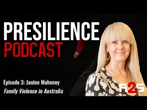 Presilience Podcast Ep. 3: Janine Mahoney on Family Violence in ...