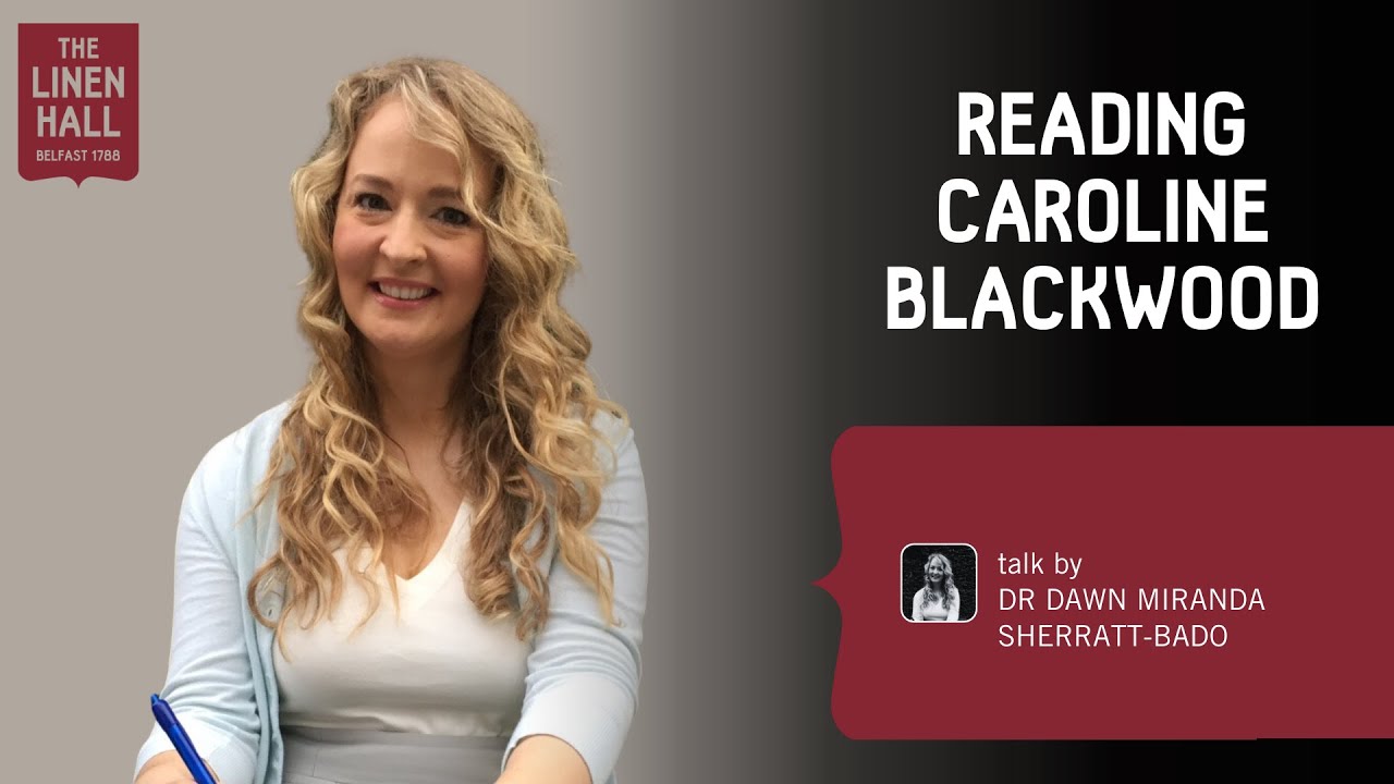 Reading Caroline Blackwood, with Dr Dawn Miranda Sherratt-Bado - YouTube