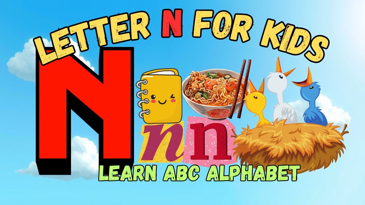 Letter N for Kids | Learn the Alphabet – Nest, Noodles & Notebook | ABC ...