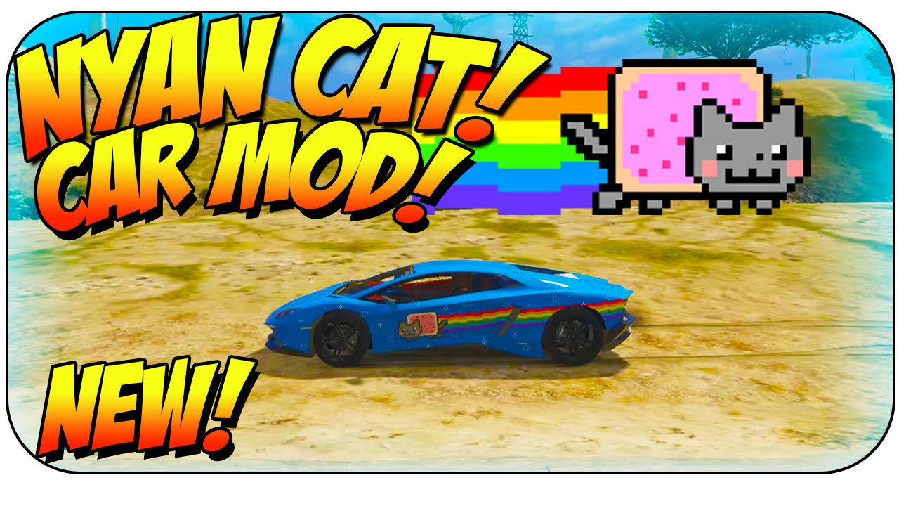 Nyan Cat Car Mod GTA 5! GTA 5 Nyan Cat Car Mod Showcase! (Grand Theft ...