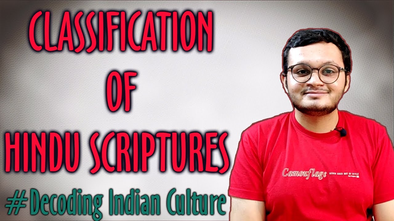 A detailed Classification of Hindu Scriptures & how they are connected ...