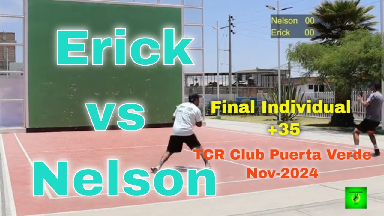 Erick vs Nelson // Final Individual +35 // TCR Club Puerta Verde // Nov ...