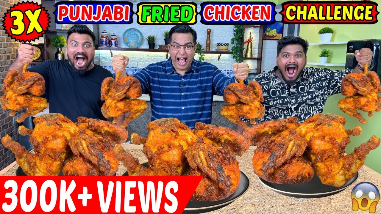 3X PUNJABI FRIED CHICKEN EATING CHALLENGE | MASSIVE FULL CHICKEN ...