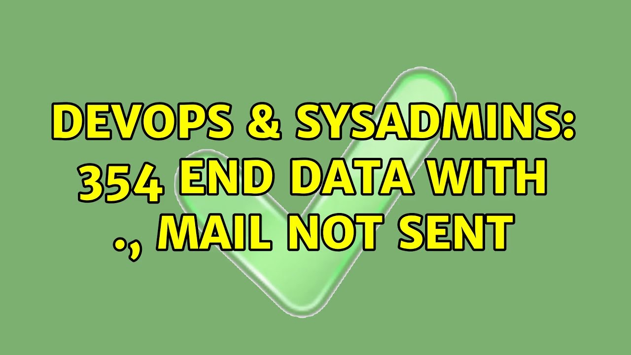 Devops And Sysadmins 354 End Data With <cr><lf><cr><lf> Mail Not Sent Youtube