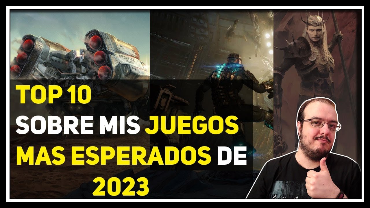 Mi Top 10 Sobre Los Juegos Mas Esperados De 2023 Youtube