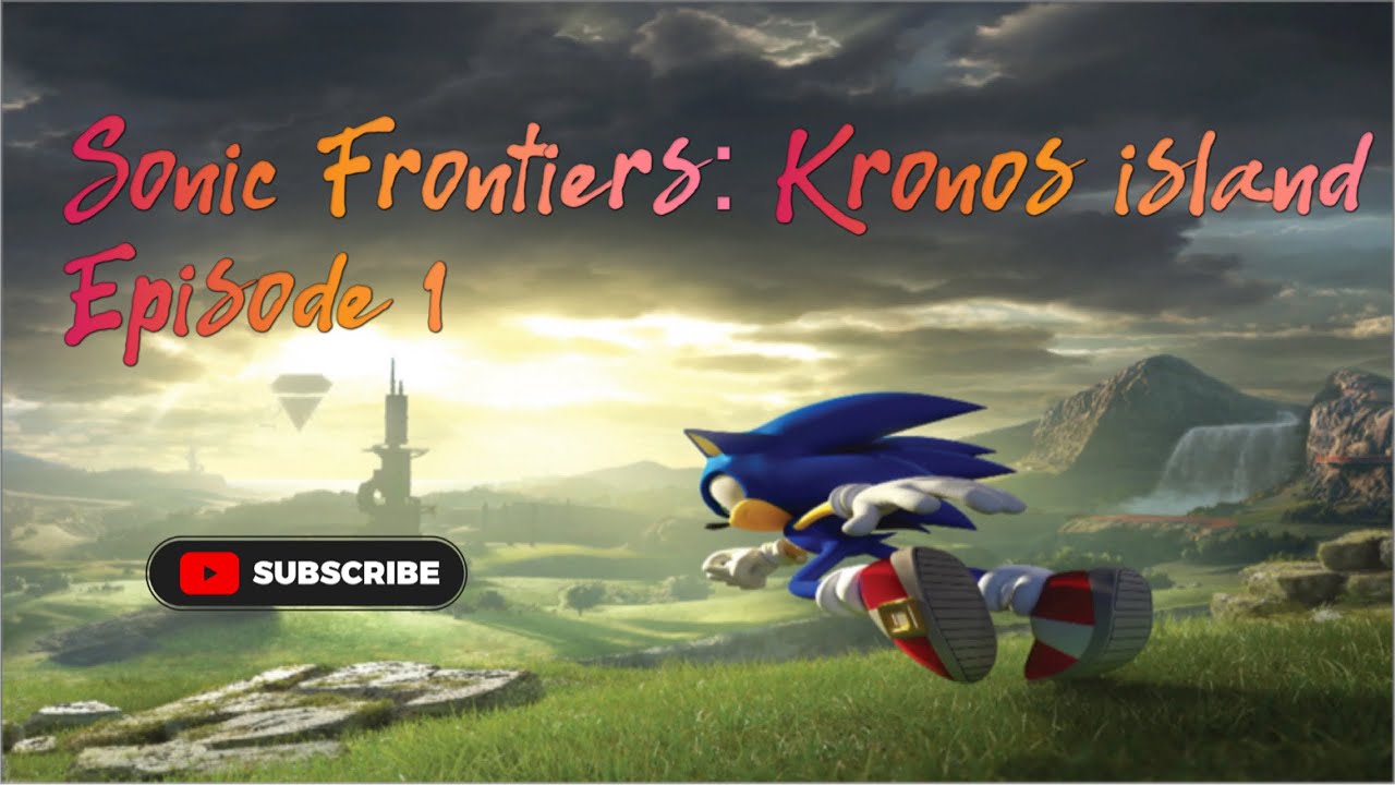 SONIC FRONTIERS Kronos Island:Episode 1 - YouTube