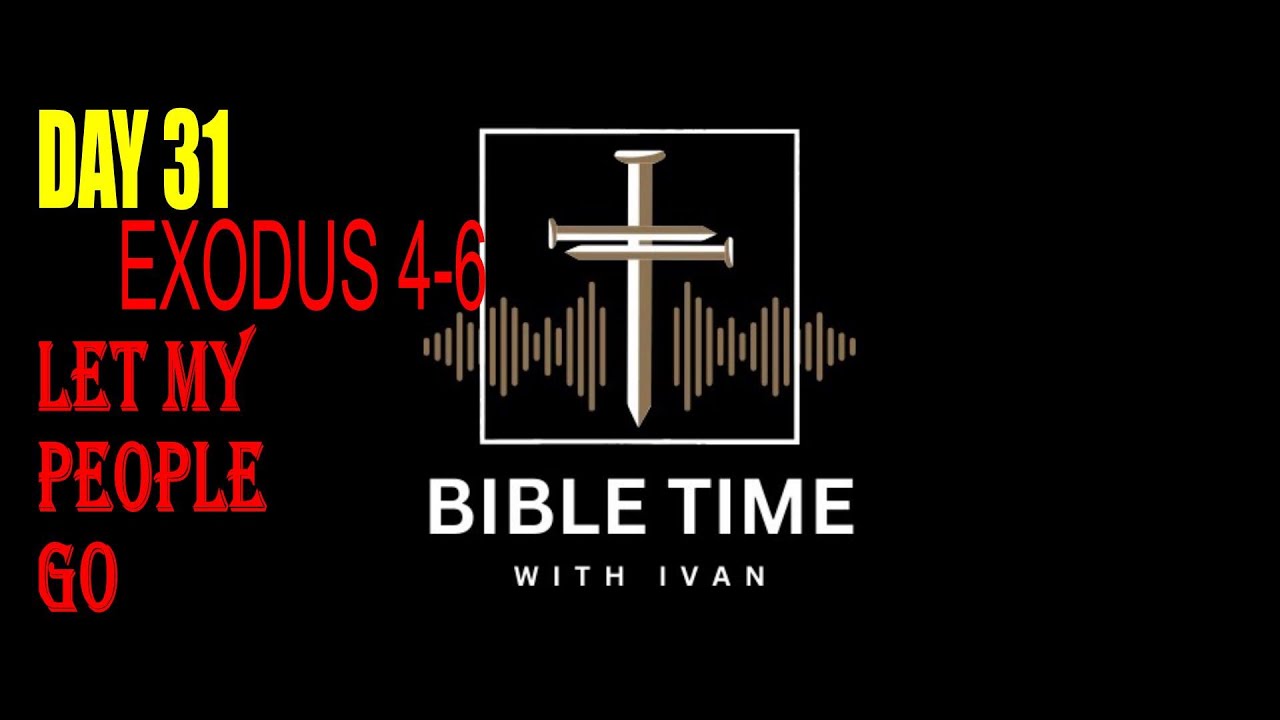 LET MY PEOPLE GO day31 - Chronological Bible Reading plan Day 31 EXODUS ...