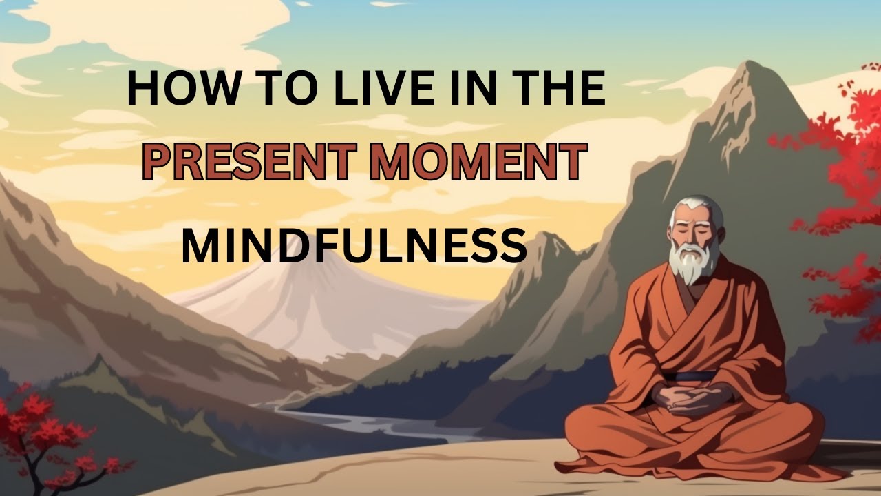 How to live in the Present Moment: Mindfulness - YouTube