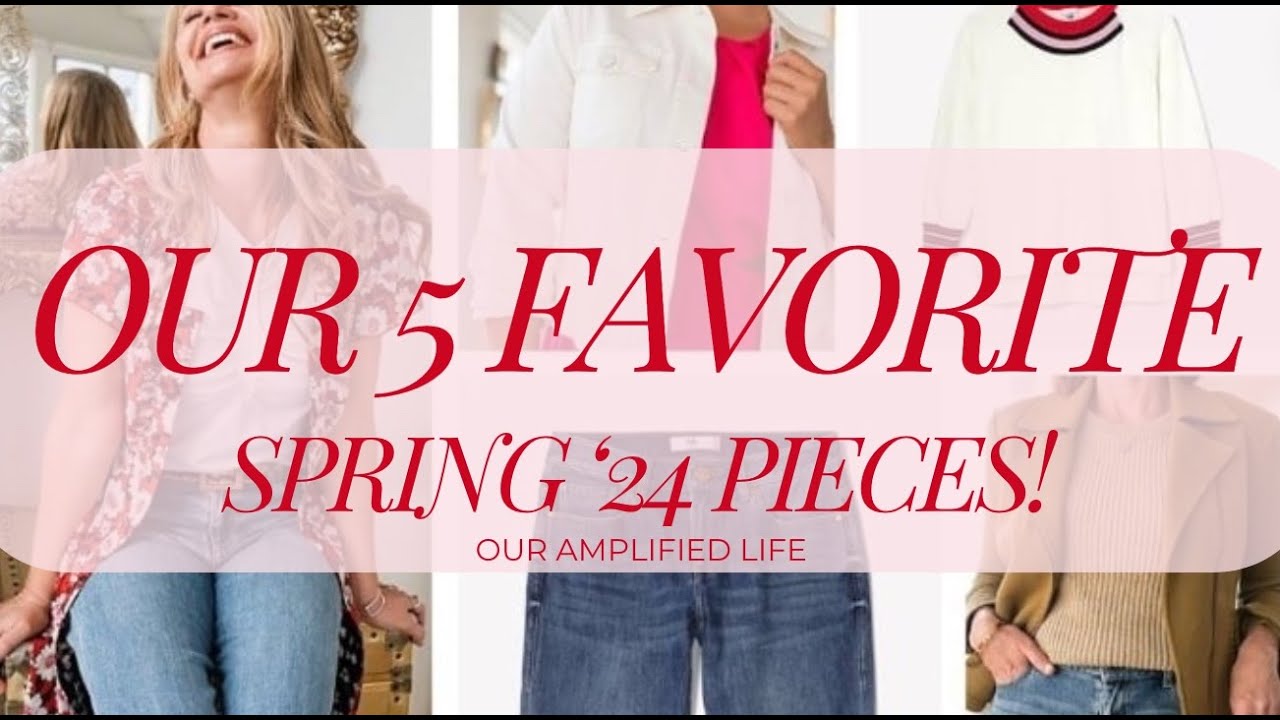 Our 5 Favorite Spring '24 Pieces! - YouTube