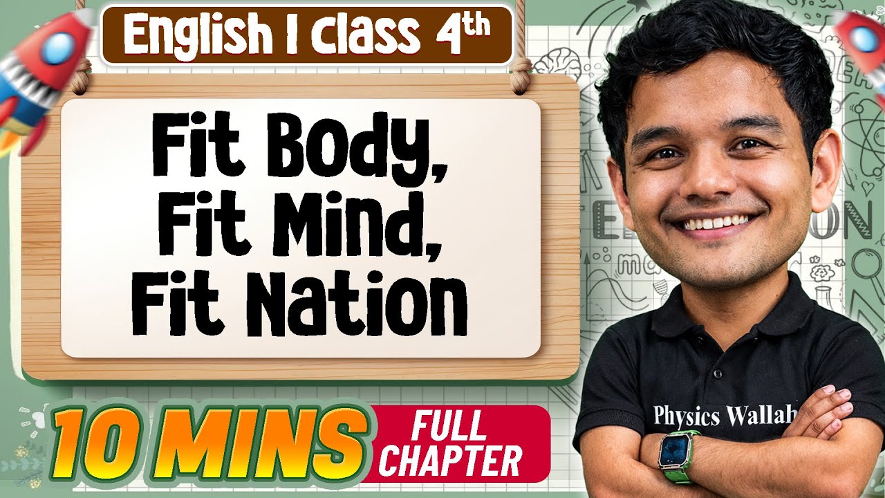 Fit Body, Fit Mind, Fit Nation Class 4 English | Complete Chapter in 10 ...