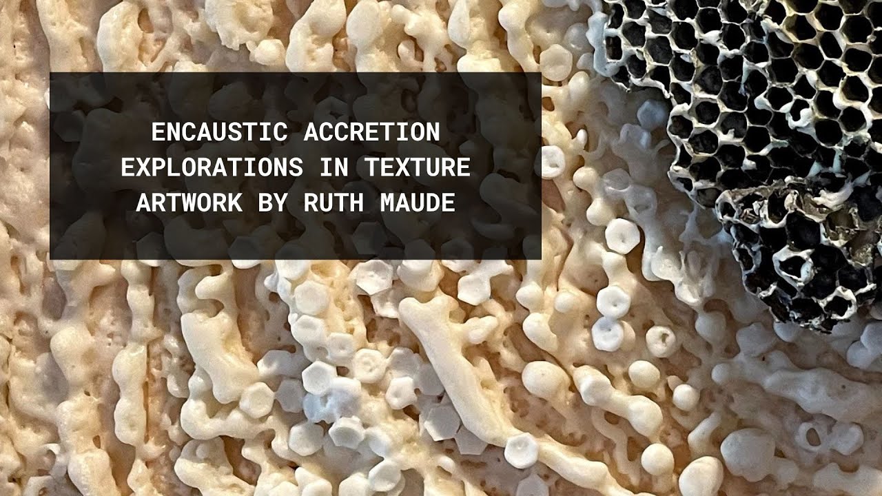 Encaustic Accretion Art Ruth Maude - YouTube
