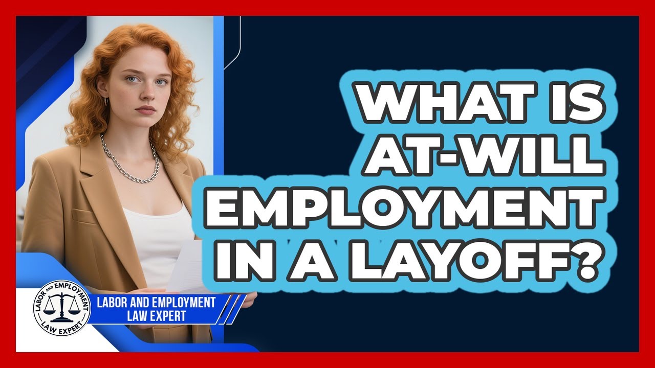 What Is At-will Employment In A Layoff? - Labor and Employment Law ...