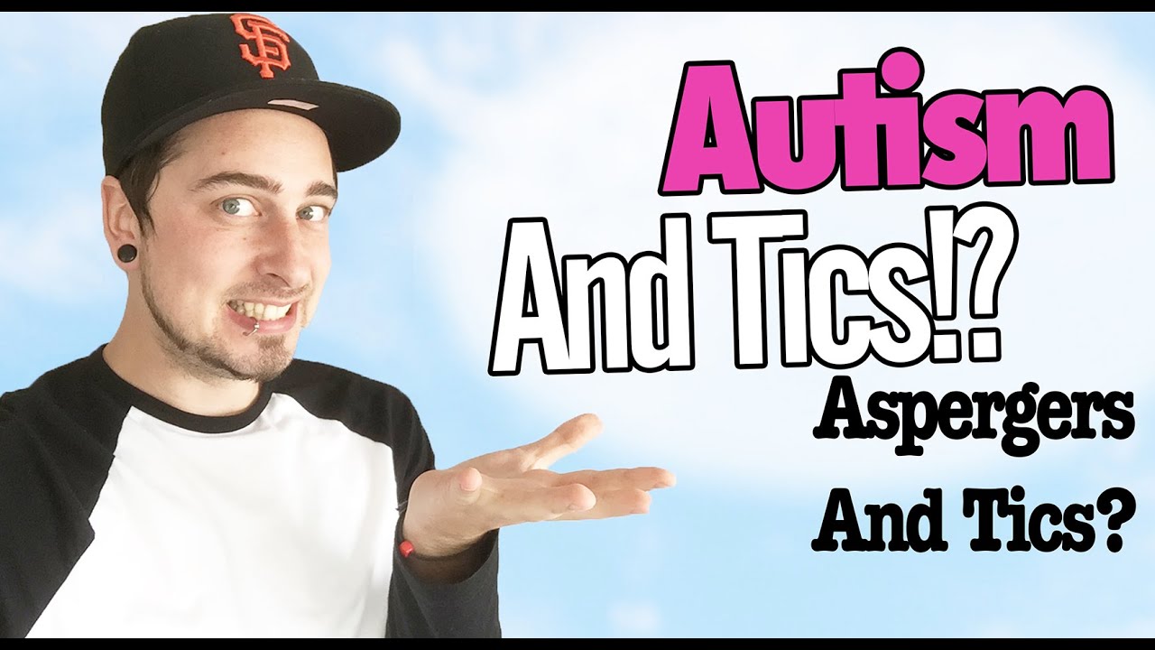 AUTISM AND TICS Aspergers And Autism Ticking The Aspie World YouTube autism-and-tics-aspergers-and-autism-ticking-the-aspie-world-youtube