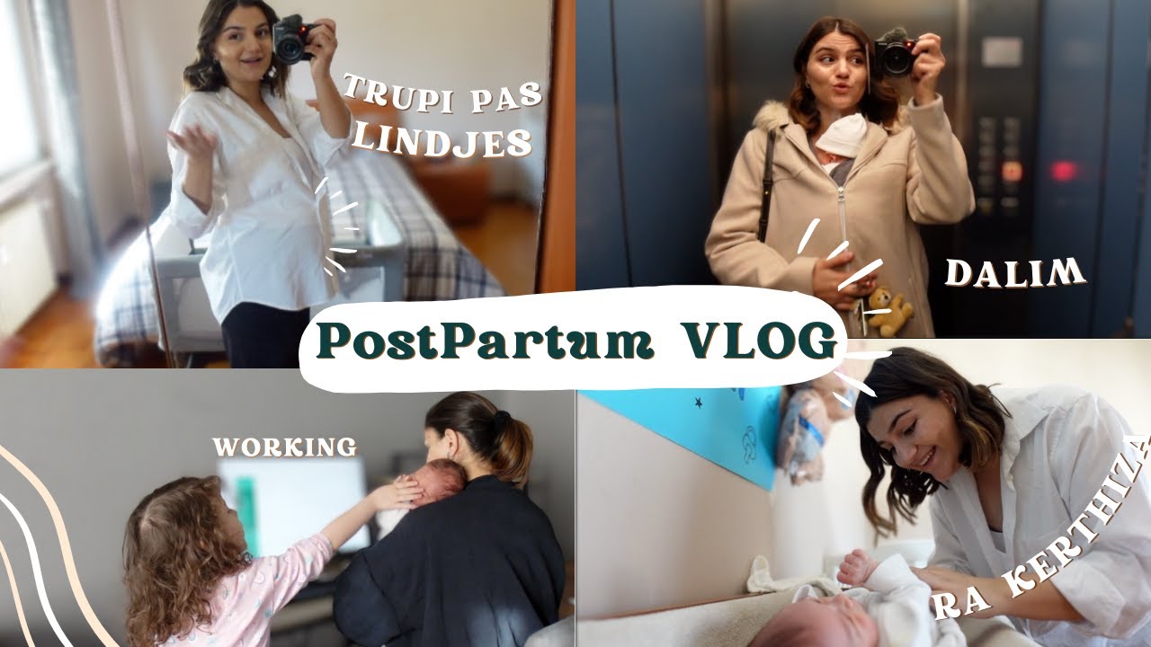 Ditet e para pas lindjes, Postpartum body, Dalim, Ra kerthiza || Unfiltered Vlog || ALBJONA ...