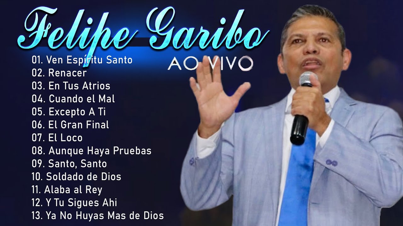 Felipe Garibo Sus Mejores Canciones - 1 Hora De Música Adventista - YouTube