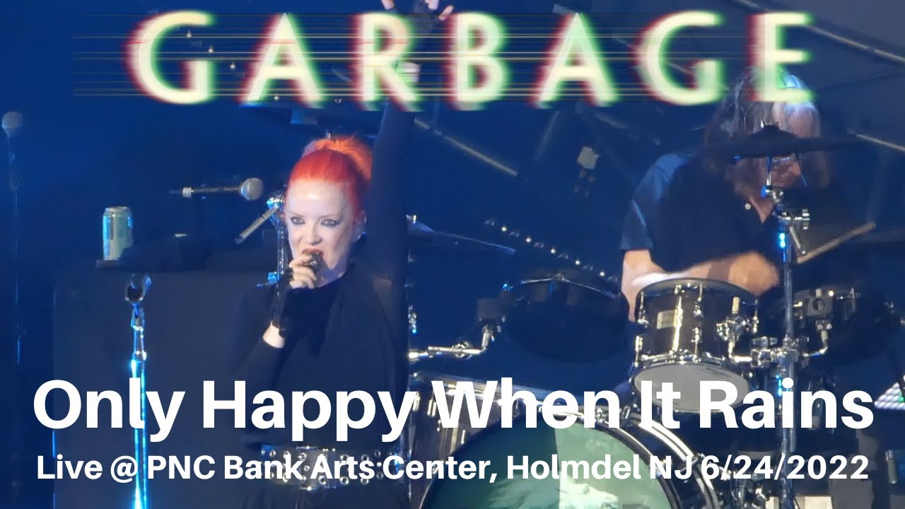 Garbage - Only Happy When It Rains LIVE @ PNC Bank Arts Center Holmdel ...