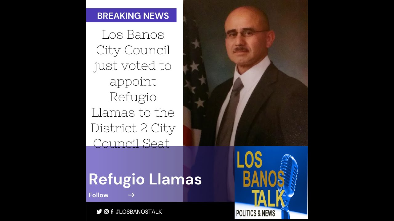 Meet Refugio Llamas: Los Banos City Council District 2 - YouTube
