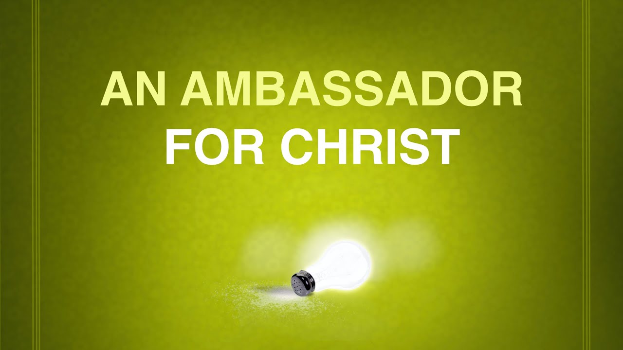 Lesson 13 - An Ambassador for Christ - YouTube
