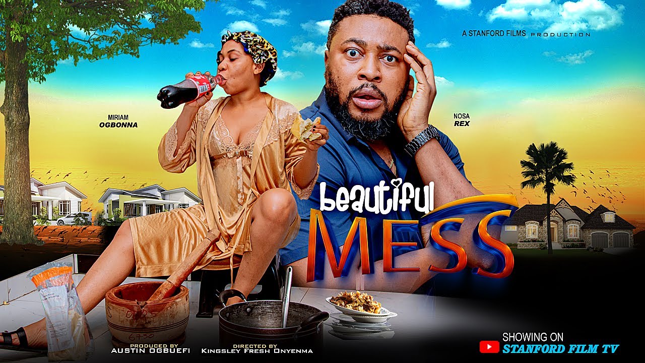 BEAUTIFUL MESS - NOSA REX (Baba Rex), MIRIAM OGBONNA, BLESSING ONWUKWE ...
