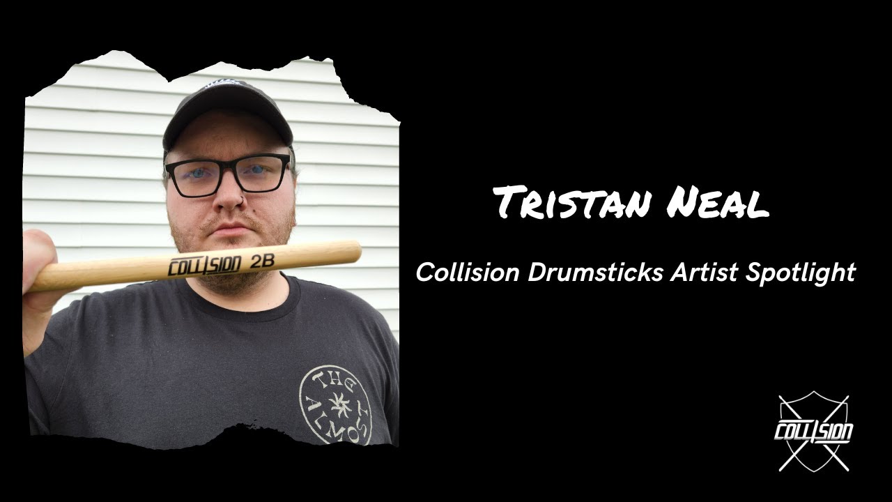 Collision Drumsticks Artist Spotlight - Tristan Neal - YouTube