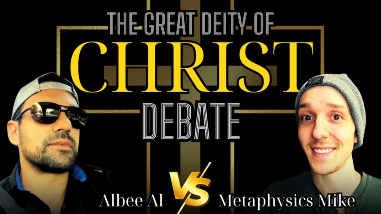 The Great Deity of Christ Debate | Albee Al vs. Metaphysics Mike - Is ...