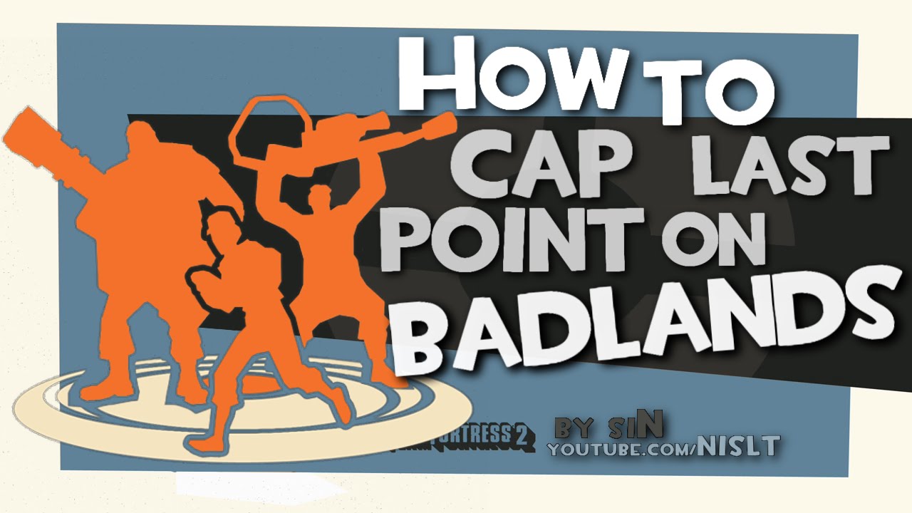 TF2: How to cap last point on badlands - YouTube