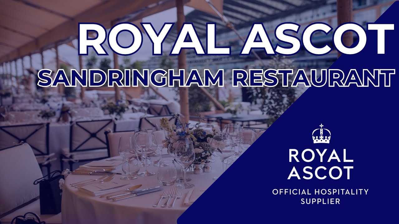 Royal Ascot Hospitality - Sandringham Restaurant - YouTube