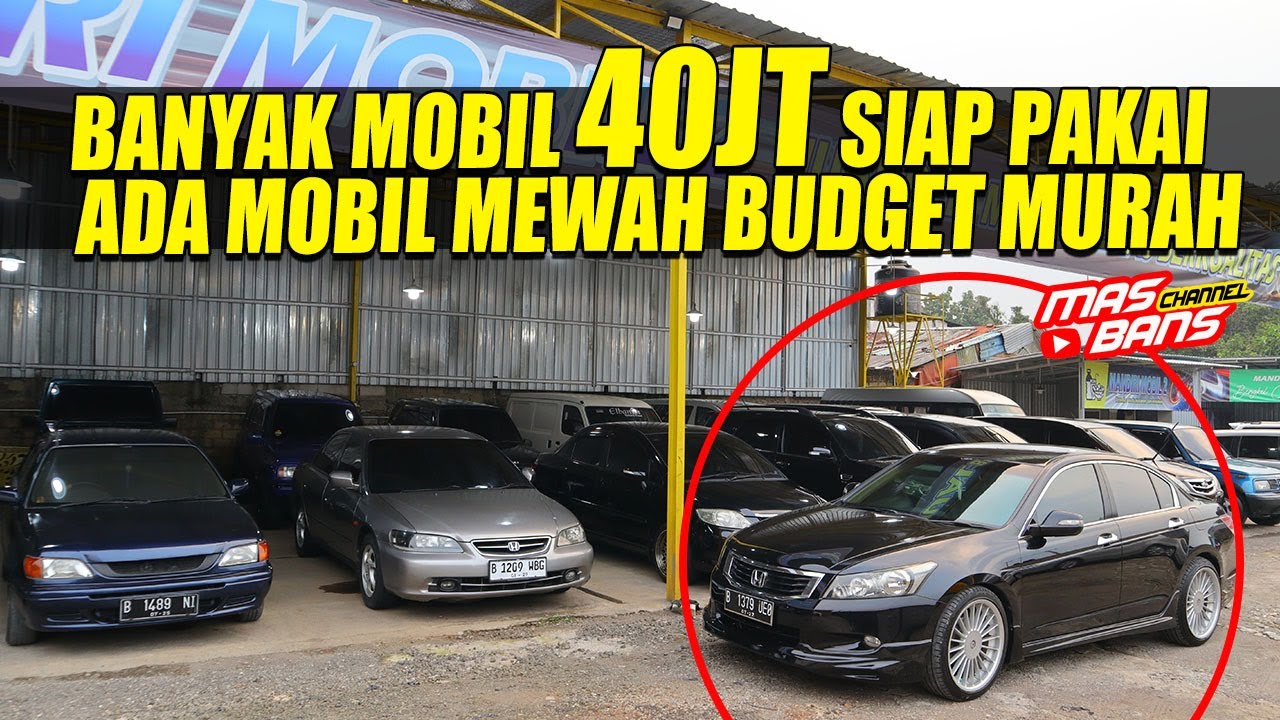 MOBIL SIAP PAKAI HARGANYA MIRING, BUDGET 40JT KEBAWAH JUGA ADA - YouTube