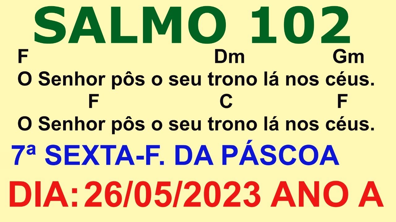 SALMO 102 (103) SEX.26/05/23 O Senhor pôs o seu trono lá nos céus - YouTube