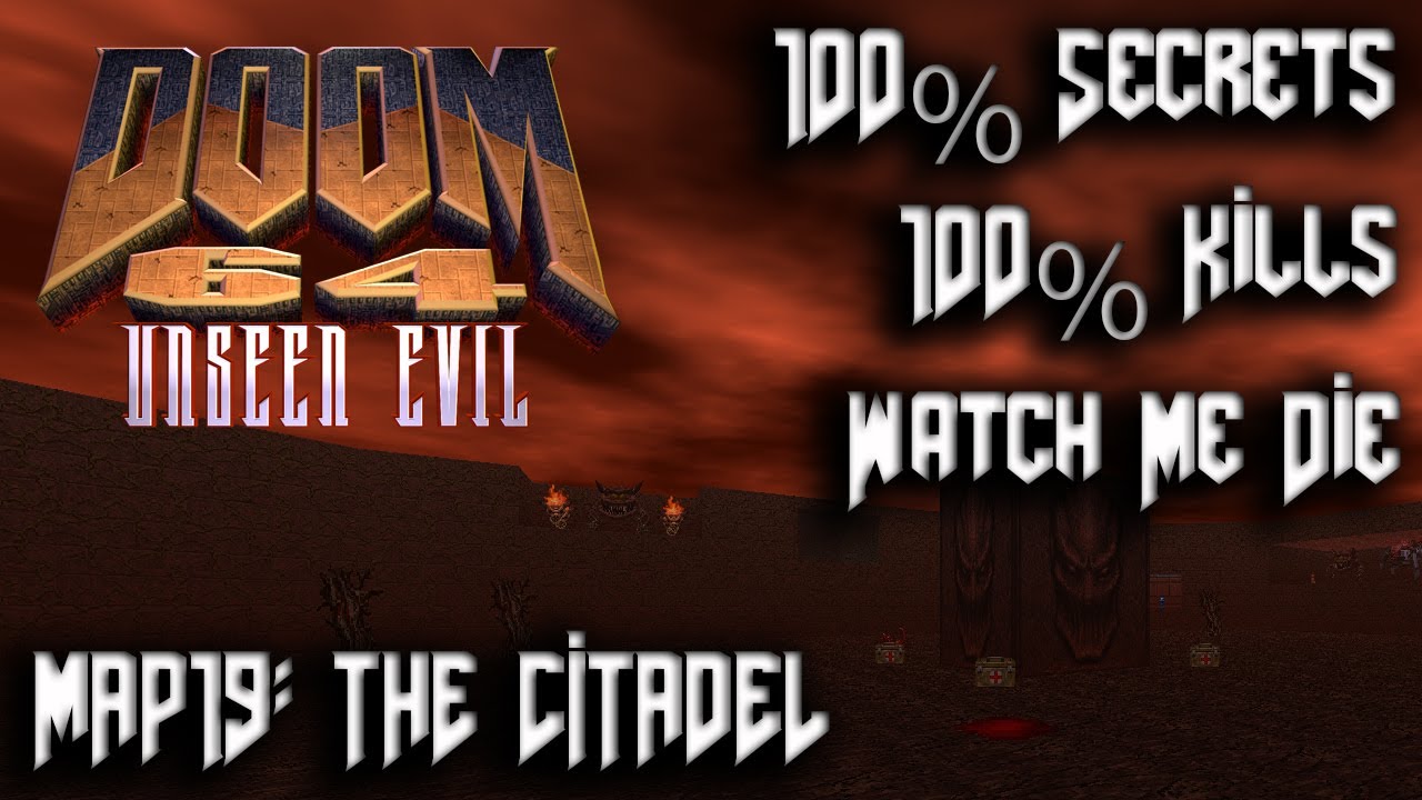 DOOM 64 Unseen Evil - Map19: The Citadel - 100% Secrets - YouTube