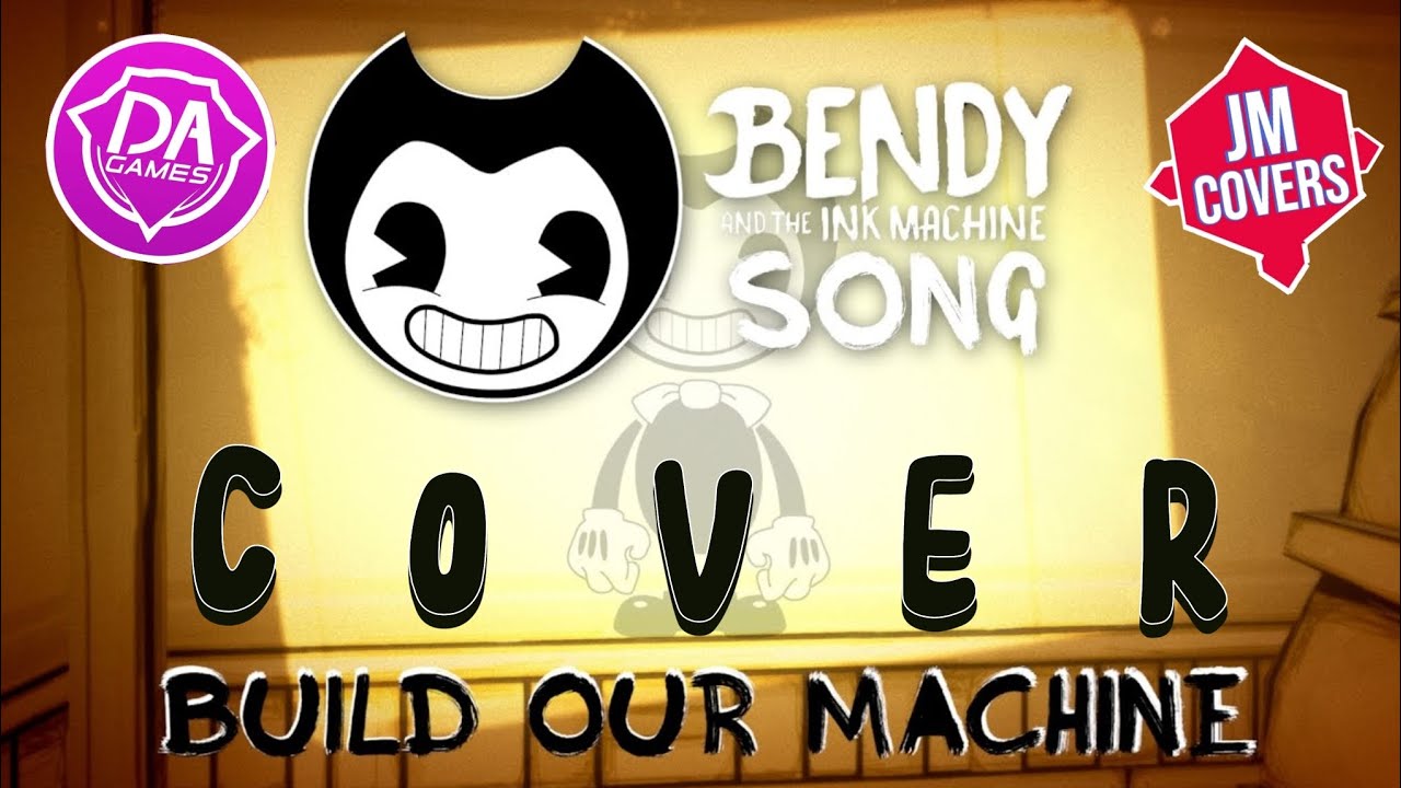 (BENDY SONG) BUILD OUR MACHINE COVER (FIRST EVER COVER REMAKE) - YouTube