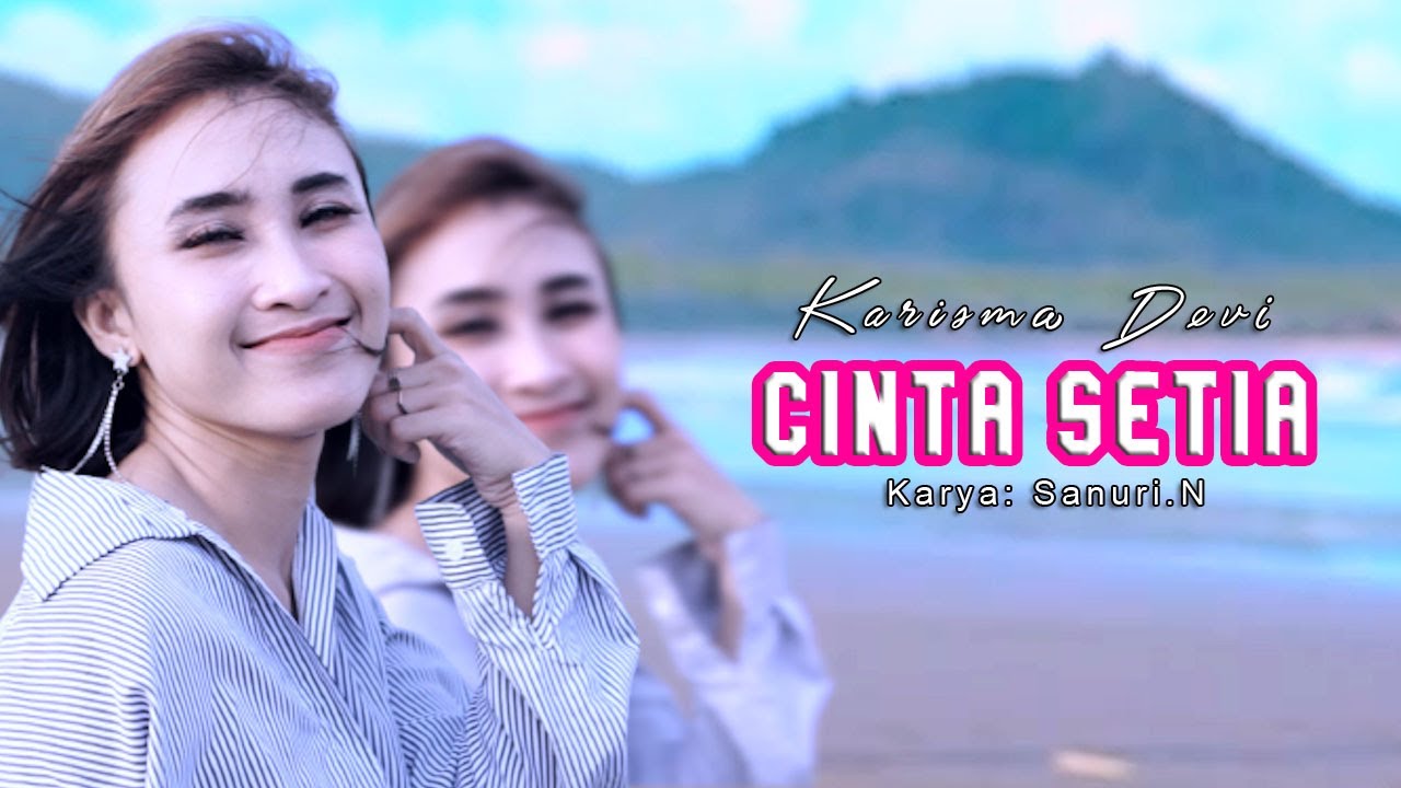 DANGDUT REMIX - CINTA SETIA - KARISMA DEVI (OFFICIAL VIDEO MUSIC) - YouTube