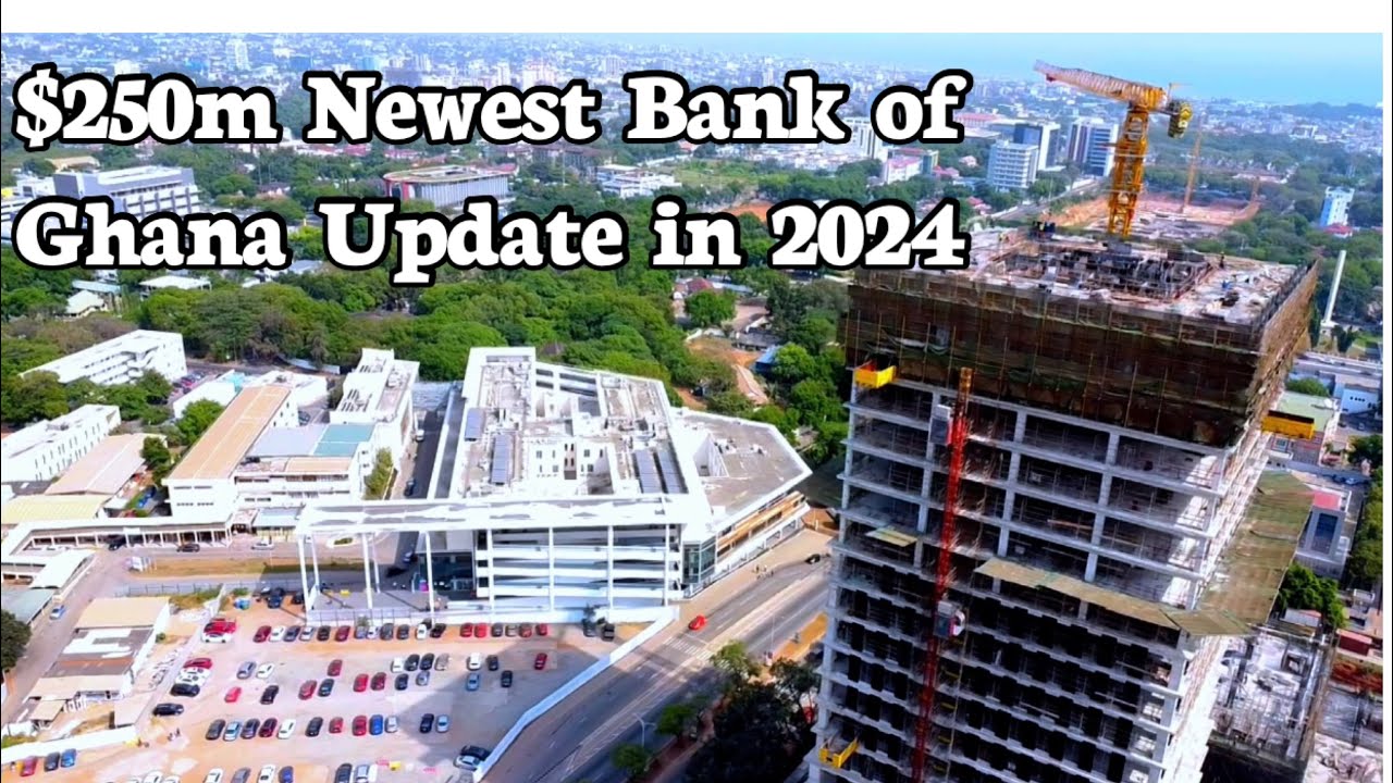 How Ghana spends big money on the New BoG Building latest Update🔥New ...